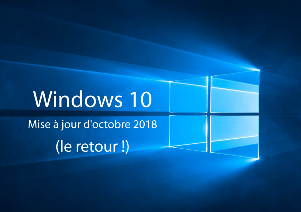 La mise à jour d'octobre 2018 de Windows 10 est de retour / JL ...